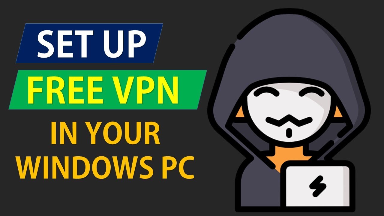 How to Set up Free VPN in your Windows PC – FlatRockSoft