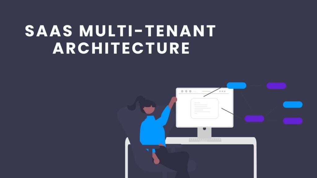 SaaS Multi-tenant Architecture: Development, Benefits, Examples – FlatRockSoft